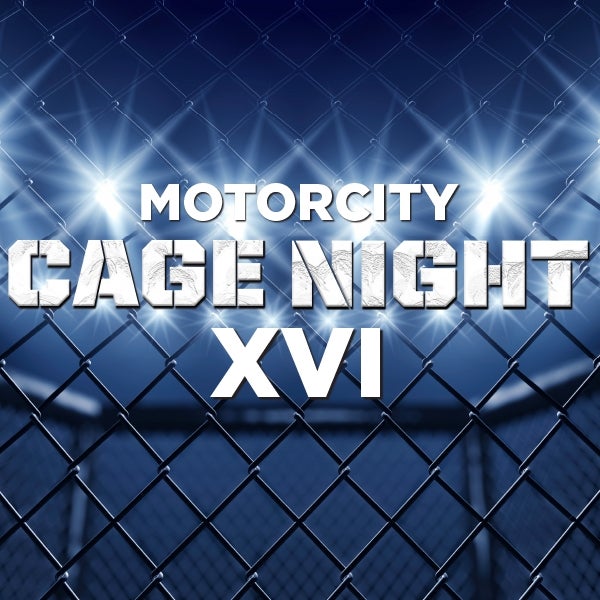 MotorCity Cage Night XVI - Live Mixed Martial Arts Fights | 313 Presents