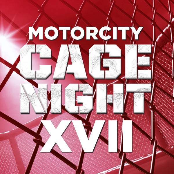 MotorCity Cage Night XVII | 313 Presents