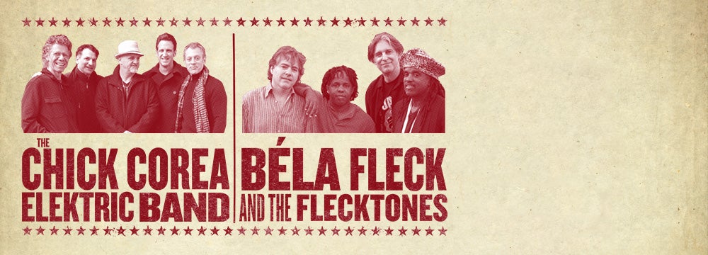 The Chick Corea Elektric Band and Béla Fleck & The Flecktones | 313 Presents
